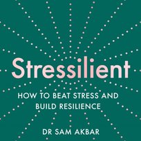 Stressilient. How to Beat Stress and Build Resilience - audiobook - Sam ...