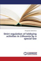 Strict regulation of lobbying activities in Lithuania by a special law ...