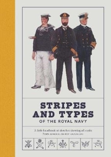 Stripes and Types of the Royal Navy: A Little Handbook of Sketches by ...