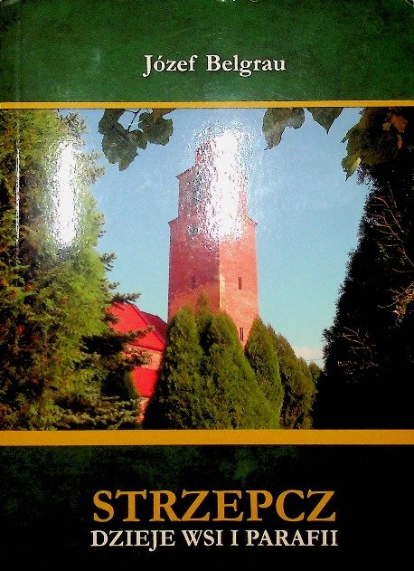 Strzepcz dzieje wsi i parafii - Opracowanie zbiorowe | Książka w Empik