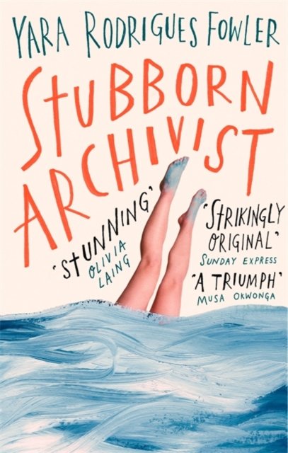Stubborn Archivist: Shortlisted for the Sunday Times Young Writer of ...