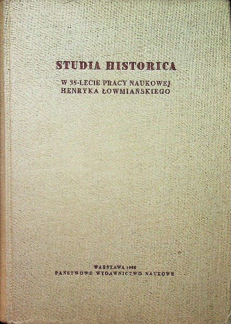 Studia historica w 35 lecie pracy naukowej Henryka Łowmiańskiego - W opisie | Książka w Empik
