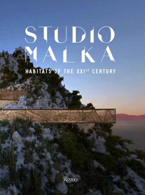 Studio Malka: Habitats of the Twenty-First Century - Rizzoli International Publications ...