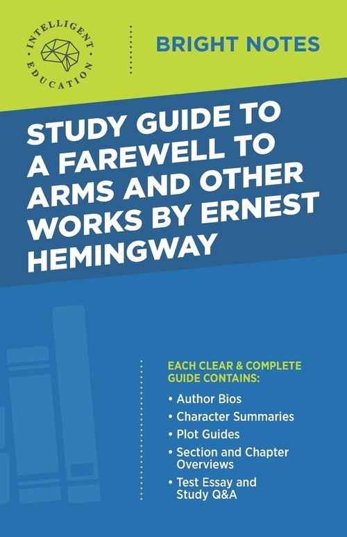 Study Guide to A Farewell to Arms and Other Works by Ernest Hemingway ...