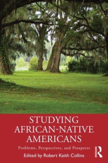 Studying African-Native Americans: Problems, Perspectives, and ... Studying African-Native Americans: Problems, Perspectives, and ...