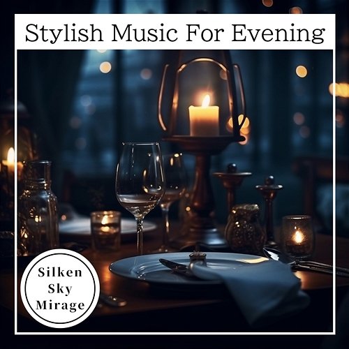 Stylish Music for Evening - Silken Sky Mirage | Muzyka, mp3 Sklep EMPIK.COM