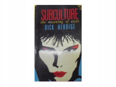 Subculture The bMeaning Of Style - Dick Hebdige | Książka w Empik