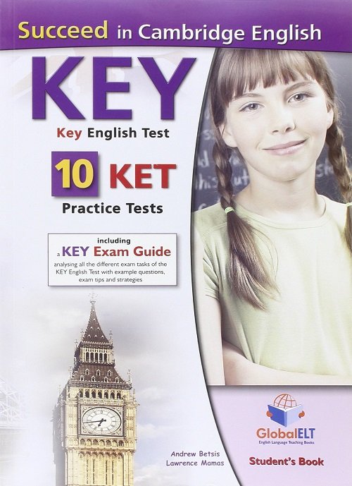Succeed in Cambridge English. Key English Test. 10 KET. Practice Tests ...