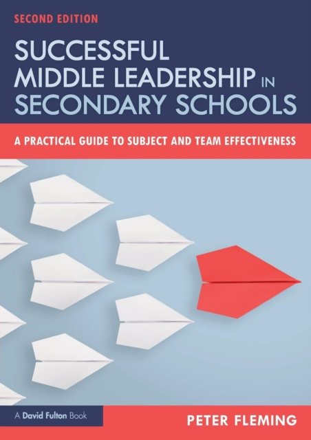 Successful Middle Leadership in Secondary Schools. A Practical Guide to ...