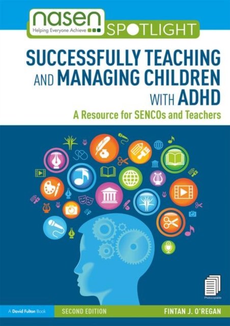 Successfully Teaching and Managing Children with ADHD: A Resource for SENCOs and Teachers ...