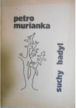 Suchy badyl - Petro Murianka | Książka w Empik