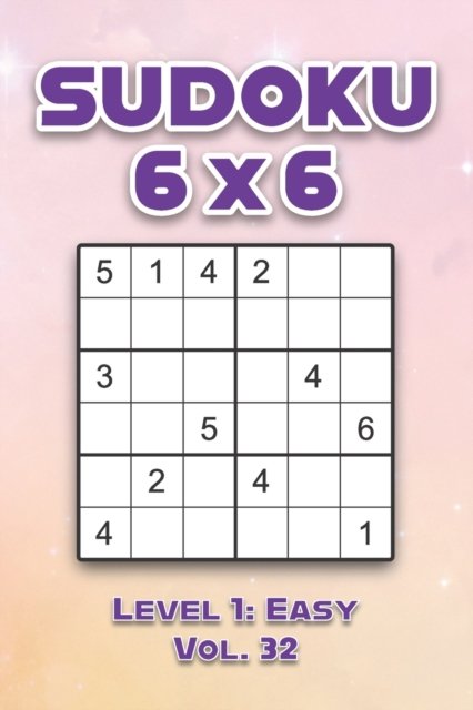 Sudoku 6 x 6 Level 1. Easy Volume 32. Play Sudoku 6x6 Grid With ...