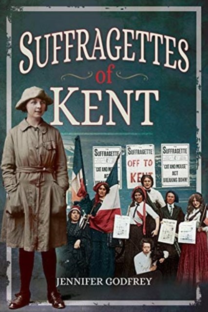 Suffragettes of Kent - Jennifer Godfrey | Książka w Empik