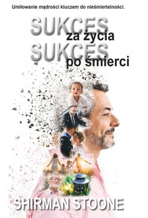 Sukces za życia sukces po śmierci - Stoone Shirman | Książka w Empik
