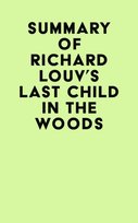 Summary of Richard Louv's Last Child In The Woods [DRM] - ebook EPUB ...