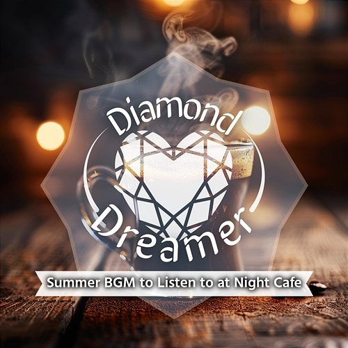 Summer Bgm to Listen to at Night Cafe - Diamond Dreamer | Muzyka, mp3 ...
