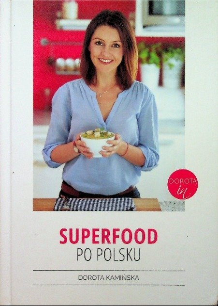 Superfood po polsku - Kamińska Dorota | Książka w Empik