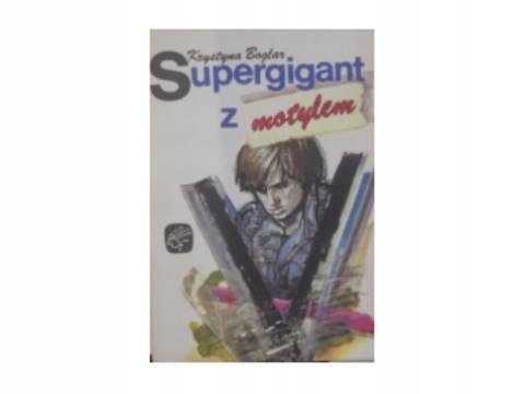 Supergigant z motylem - Boglar Krystyna | Książka w Empik