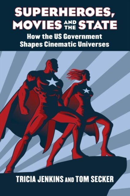 Superheroes, Movies, and the State: How the U.S. Government Shapes ...