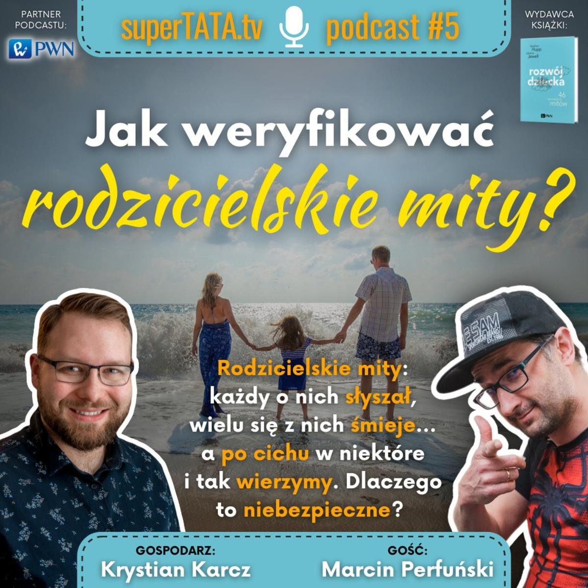 SuperTATA #5: Jak weryfikować rodzicielskie mity? ROZMÓWCA: Krystian Karcz - podcast - Marcin ...