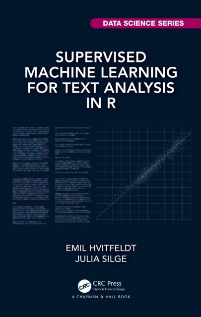 Supervised Machine Learning for Text Analysis in R - Emil Hvitfeldt ...