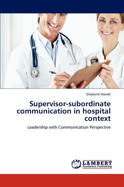 Supervisor-subordinate communication in hospital context - Hamdi ...