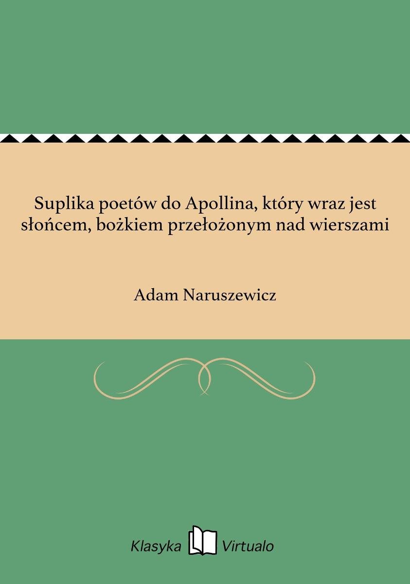 Suplika poetów do Apollina, który wraz jest słońcem, bożkiem ...