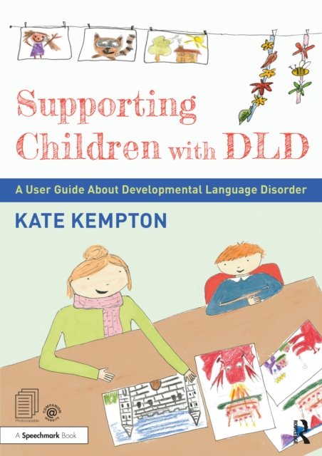 Supporting Children with DLD: A User Guide About Developmental Language ...
