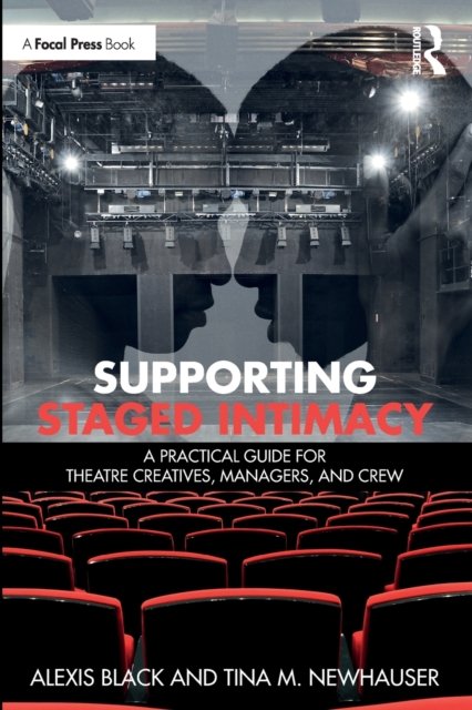 Supporting Staged Intimacy: A Practical Guide for Theatre Creatives ...