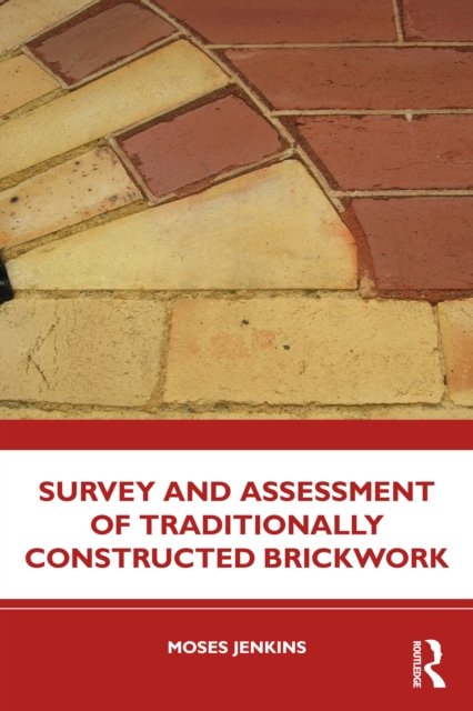 Survey and Assessment of Traditionally Constructed Brickwork ...