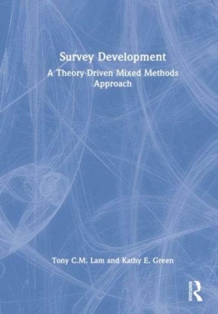 Survey Development: A Theory-Driven Mixed-Method Approach - Tony Chiu ...