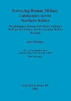 Surveying Roman Military Landscapes across Northern Britain - Poulter ...