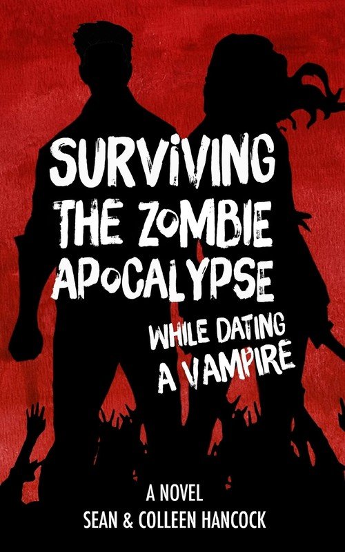 Surviving the Zombie Apocalypse While Dating a Vampire - Hancock Sean ...