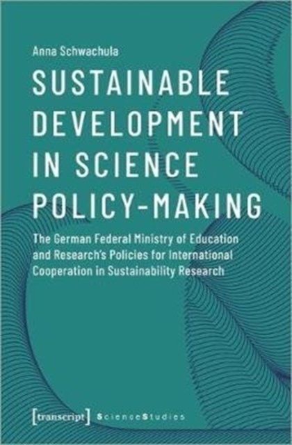 Sustainable Development in Science Policy-Making - The German Federal ...