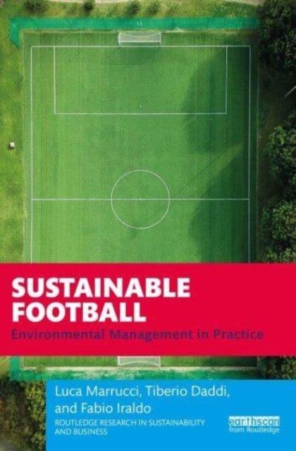 Sustainable Football: Environmental Management in Practice - Luca ...