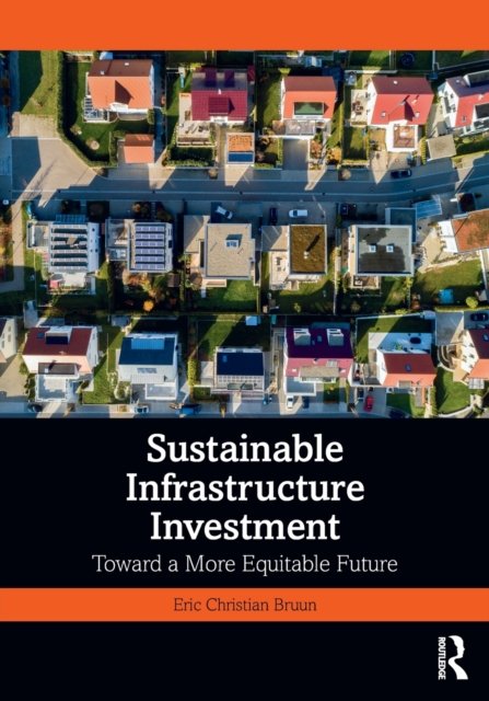 Sustainable Infrastructure Investment: Toward a More Equitable Future ...
