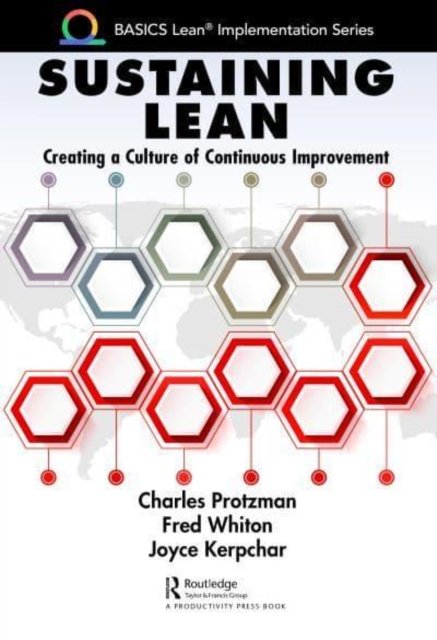 Sustaining Lean: Creating a Culture of Continuous Improvement ... Sustaining Lean: Creating a Culture of Continuous Improvement ...