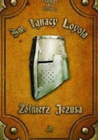 Św. Ignacy Loyola Żołnierz Jezusa - Forbes Frances Alice | Książka w Empik