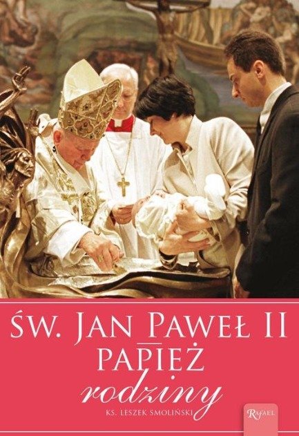 Św. Jan Paweł II Papież Rodziny - Smoliński Leszek | Książka w Empik