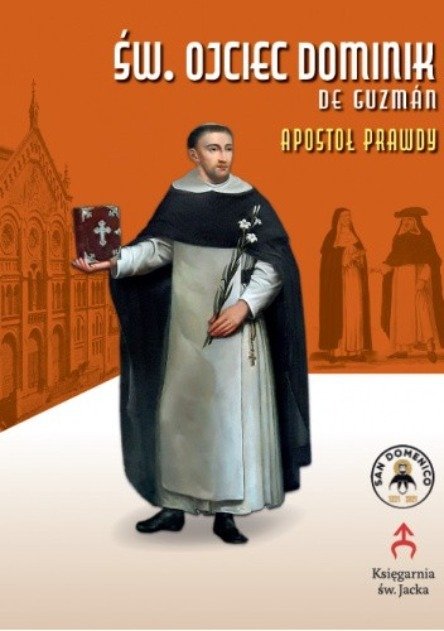 Św. Ojciec Dominik De Guzman Apostoł Prawdy - Stefaniak Piotr | Książka ...
