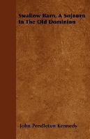 Swallow Barn, A Sojourn In The Old Dominion - John Pendleton Kennedy | Książka w Empik