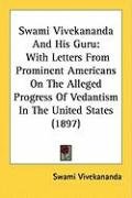 Swami Vivekananda and His Guru: With Letters from Prominent Americans ...