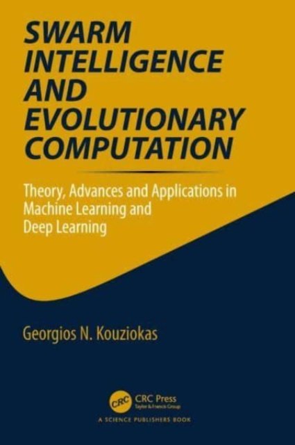 Swarm Intelligence and Evolutionary Computation: Theory, Advances and Applications in Machine ...
