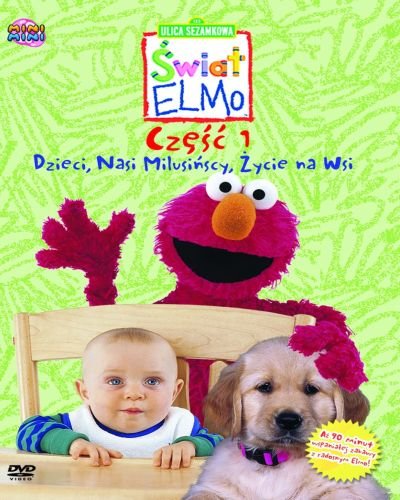 Świat Elmo. Część 1: Dzieci, Nasi milusińscy, Życie na wsi ( DVD ... Świat Elmo. Część 1: Dzieci, Nasi milusińscy, Życie na wsi ( DVD ...