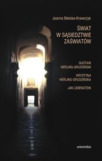 Świat w sąsiedztwie zaświatów. Gustaw Herling-Grudziński, Krystyna ...