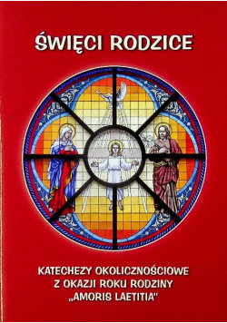 Święci rodzice Katechezy okolicznościowe - Opracowanie zbiorowe | Książka w Empik