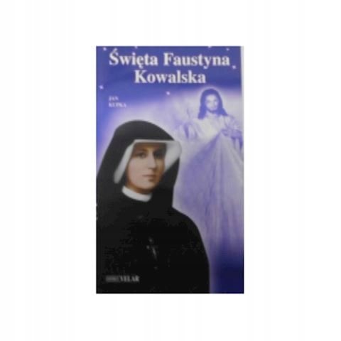 Święta Faustyna Kowalska - Anna Kupka | Książka w Empik