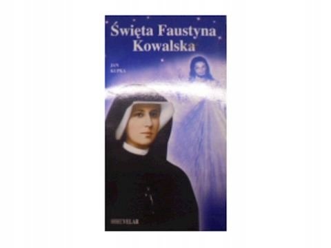 Święta Faustyna Kowalska - wyd. kieszonkowe - Anna Kupka | Książka w Empik