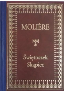 Świętoszek Skąpiec - Moliere Jean-Baptiste | Książka w Empik