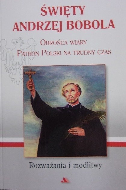 Święty Andrzej Bobola - W opisie | Książka w Empik
